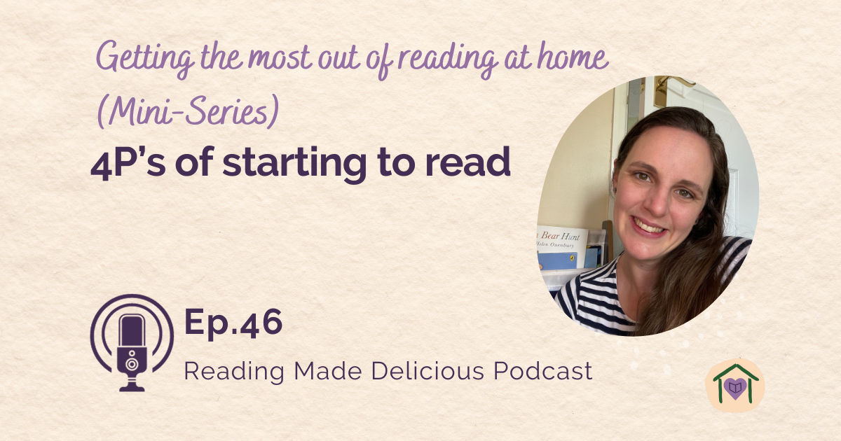 4P’s of Starting to Read (Ep 46) - Reading Made Delicious