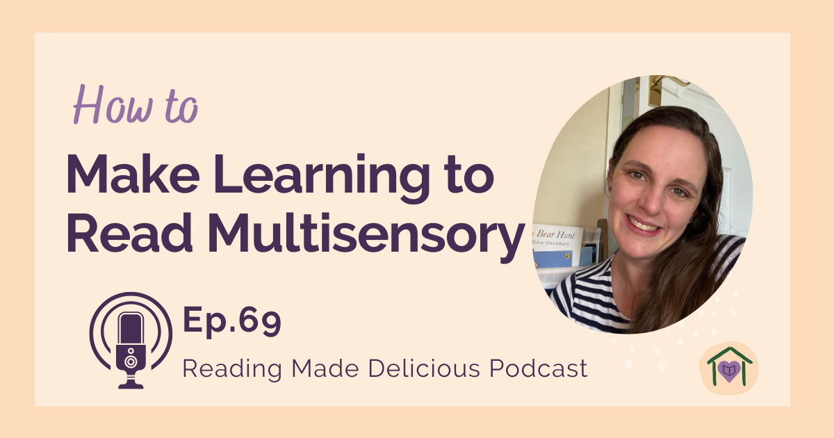 How to make learning to read multisensory [Ep 69] - Reading Made Delicious